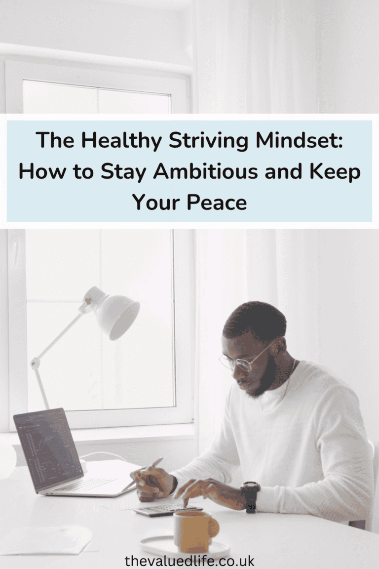 The Healthy Striving Mindset: How to Stay Ambitious and Keep Your Peace
