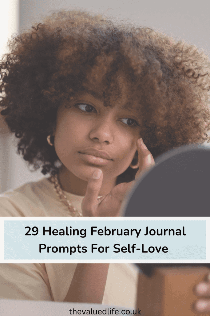 29 Healing February Journal Prompts For Self-Love